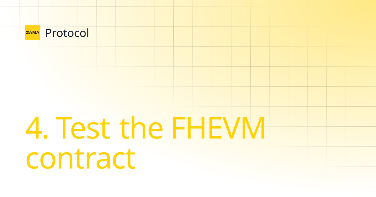 4. Test the FHEVM contract | Solidity Guides v0.8 | Protocol